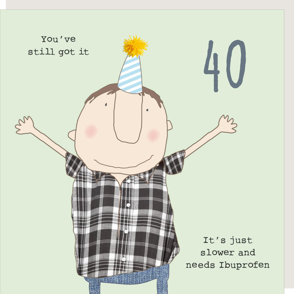 Rosie Made A Thing You ve Still Got It Male 40th Birthday Card Cards rosie-made-a-thing-you-ve-still-got-it-male-40th-birthday-card-cards